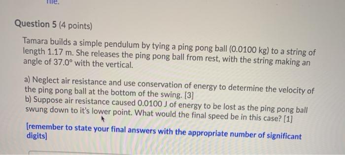 Solved Question 5 (4 points) Tamara builds a simple pendulum | Chegg.com