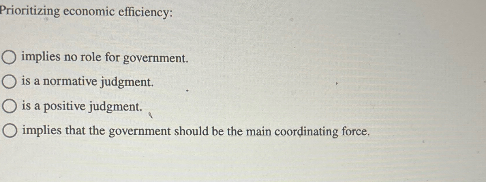 Solved Prioritizing economic efficiency:implies no role for | Chegg.com