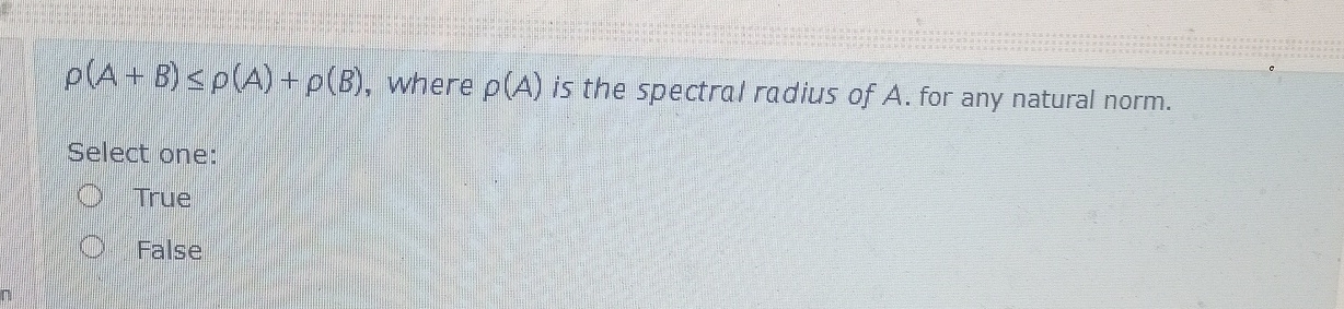 Solved ρ(A+B)≤ρ(A)+ρ(B), ﻿where ρ(A) ﻿is the spectral radius | Chegg.com