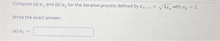 Solved Compute (a) x1 and (b) x2 for the iterative process | Chegg.com