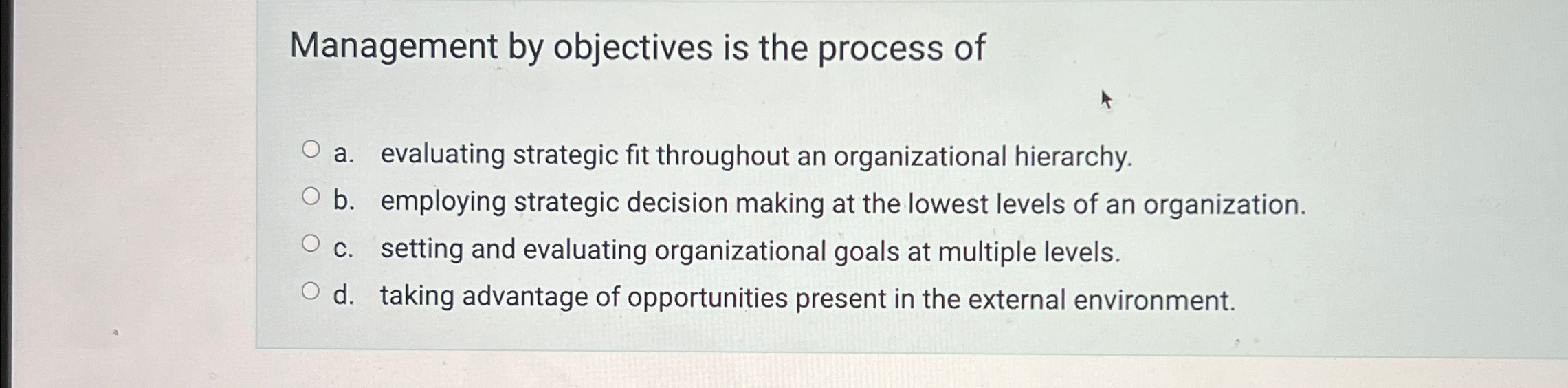 Solved Management by objectives is the process ofa. | Chegg.com