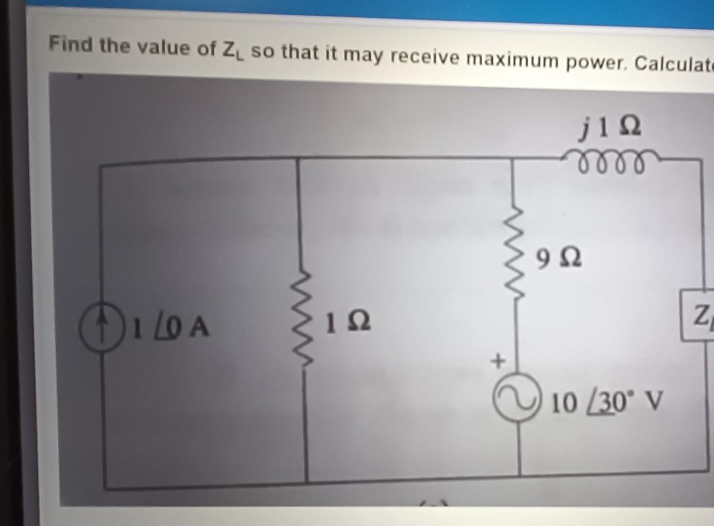 Solved Find the value of Z₁ so that it may receive maximum | Chegg.com