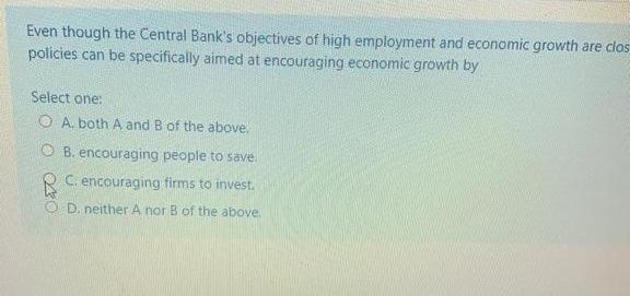 Solved Even though the Central Bank's objectives of high | Chegg.com