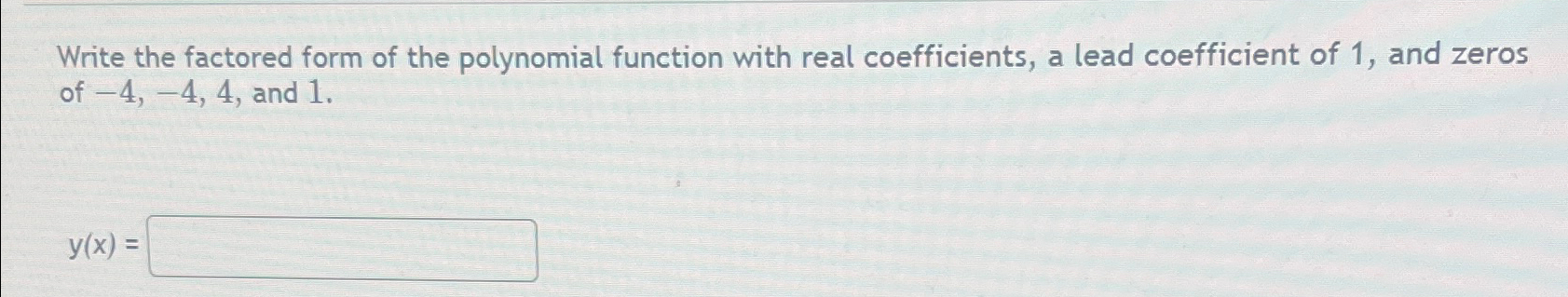 Solved Write the factored form of the polynomial function | Chegg.com