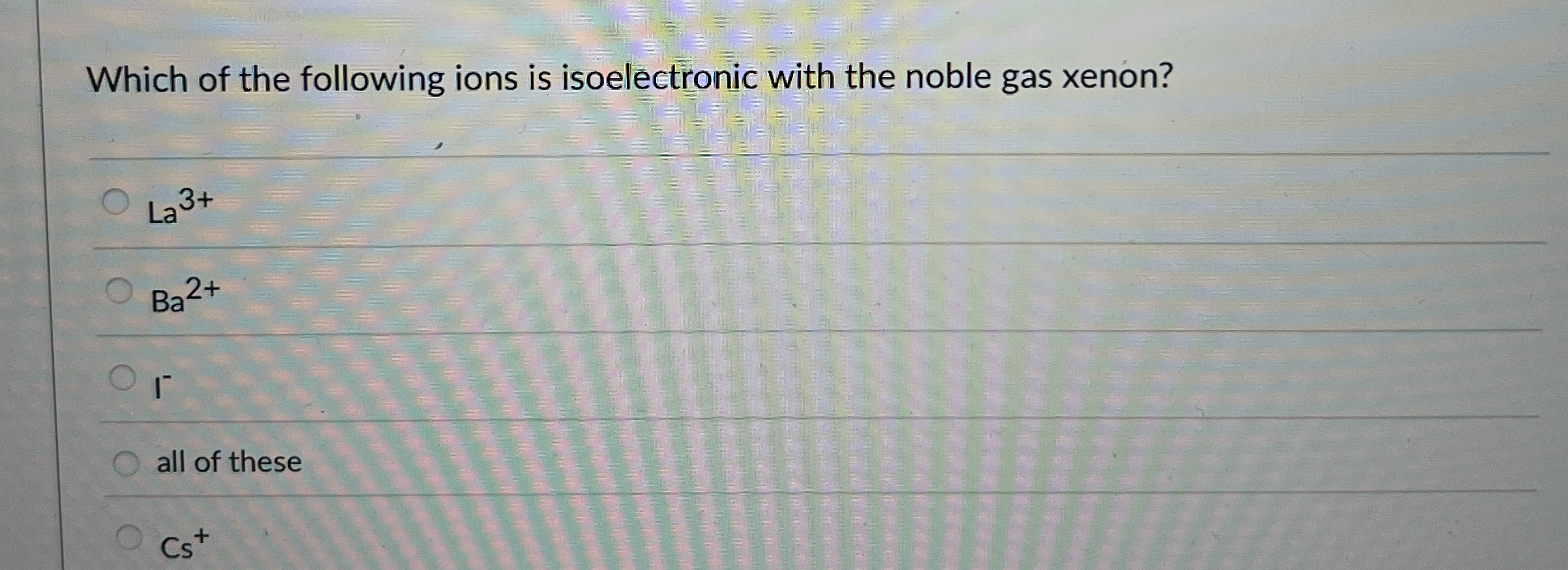 Solved Which of the following ions is isoelectronic with the | Chegg.com