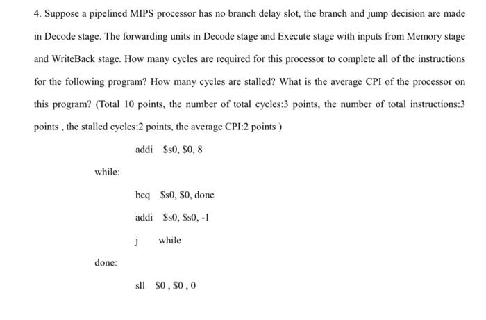 Solved 4. Suppose a pipelined MIPS processor has no branch | Chegg.com