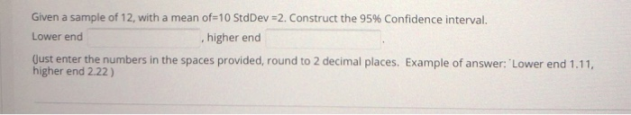 Solved Given a sample of 12, with a mean of=10 StdDev =2. | Chegg.com