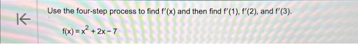 Solved Use the four-step process to find f′(x) and then find | Chegg.com