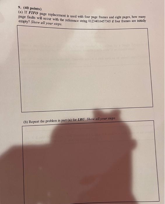 Solved 9. (40 points) (a) If FIFO page replacement is used | Chegg.com