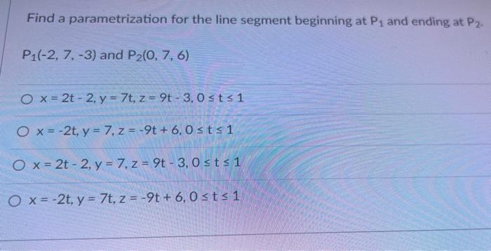 Solved Find a parametrization for the line segment beginning | Chegg.com