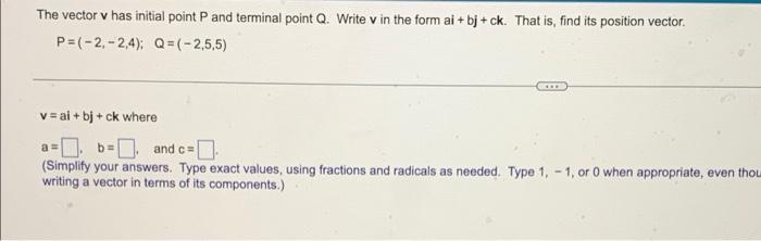 Solved The vector v has initial point P and terminal point | Chegg.com
