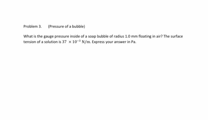 Solved Problem 3. (Pressure of a bubble) What is the gauge | Chegg.com