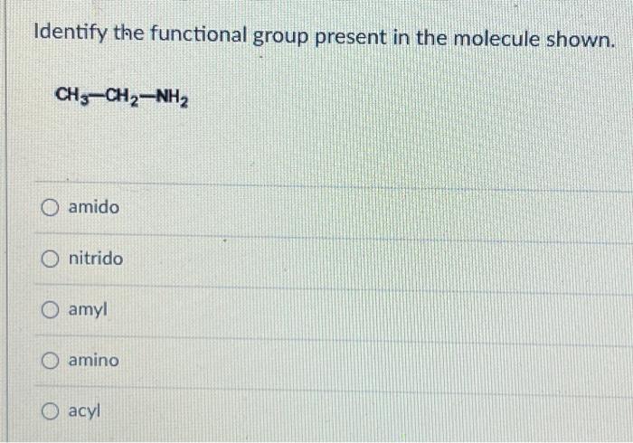 Solved Identify the functional group present in the molecule | Chegg.com