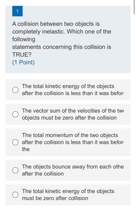 Solved 1 A collision between two objects is completely | Chegg.com