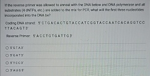 Solved It the reverse primer was wilowed to annowl with the | Chegg.com