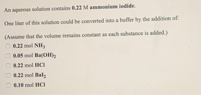 Solved An aqueous solution contains 0.22 M ammonium iodide. | Chegg.com