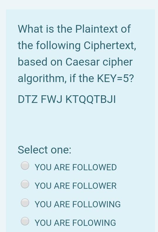Solved What is the plaintext of the following Ciphertext, | Chegg.com