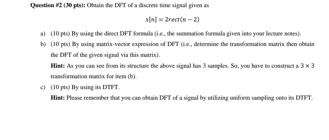 Solved Question \#2 ( 30pts) : Obtain the DFT of a discrete | Chegg.com