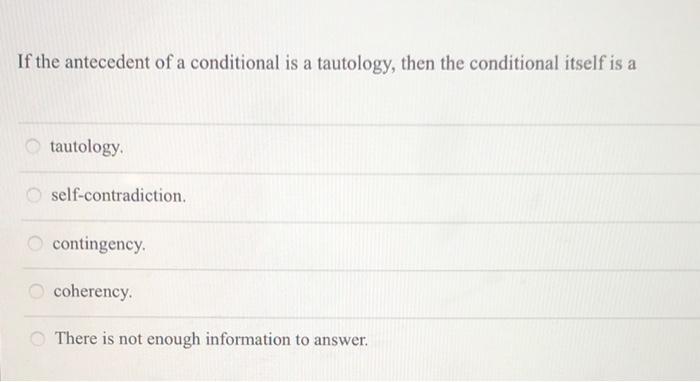 Solved If the antecedent of a conditional is a tautology, | Chegg.com