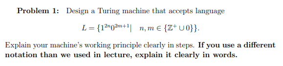 Solved Problem 1: Design a Turing machine that accepts | Chegg.com
