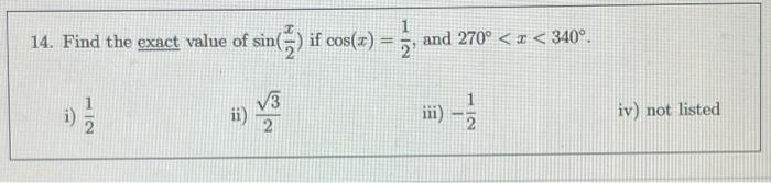 Solved 14. Find the exact value of sin() if cos() = and 270° | Chegg.com