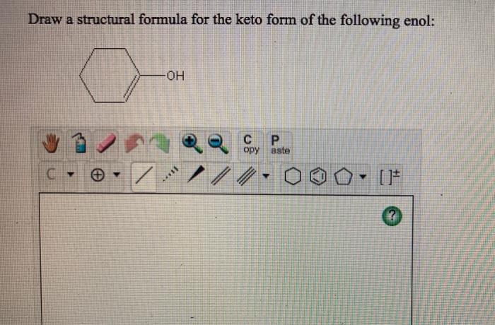 Solved Draw a structural formula for the keto form of the | Chegg.com