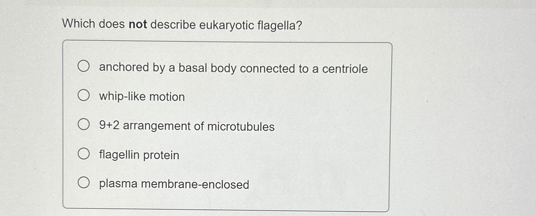 Solved Which does not describe eukaryotic flagella?anchored | Chegg.com