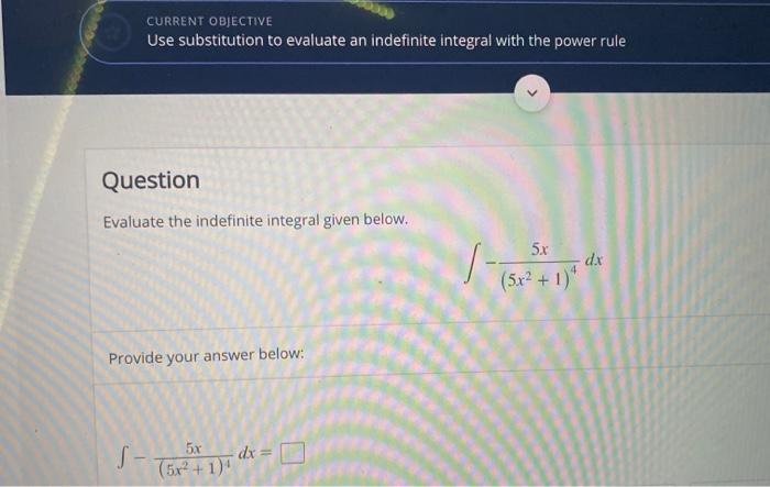 Solved CURRENT OBJECTIVE Use substitution to evaluate an | Chegg.com