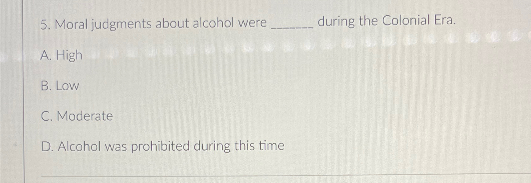 Solved Moral judgments about alcohol were during the | Chegg.com