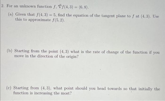 Solved 2. For an unknown function f, f(4,3) = (6,8). (a) | Chegg.com