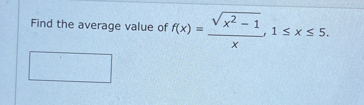 Solved Find the average value of f(x)=x2-12x,1≤x≤5 | Chegg.com