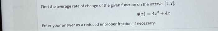 Solved Find the average rate of change of the given function | Chegg.com