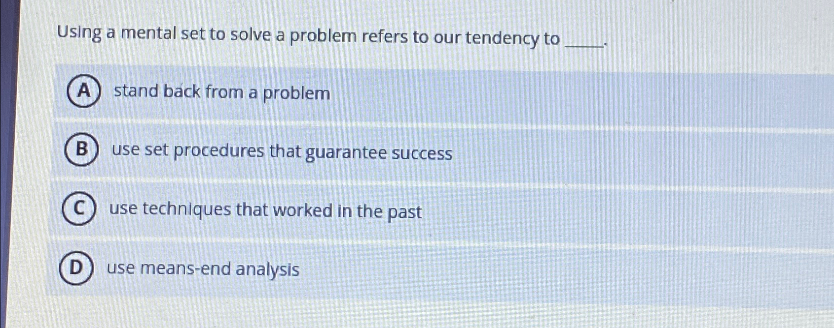 Solved Using a mental set to solve a problem refers to our | Chegg.com