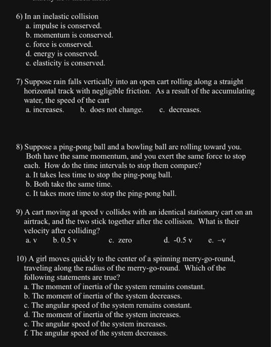 Solved 6) In an inelastic collision a. impulse is conserved. | Chegg.com