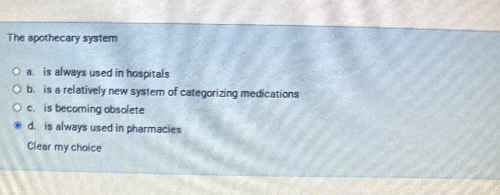 Solved The apothecary systema. ﻿is always used in | Chegg.com