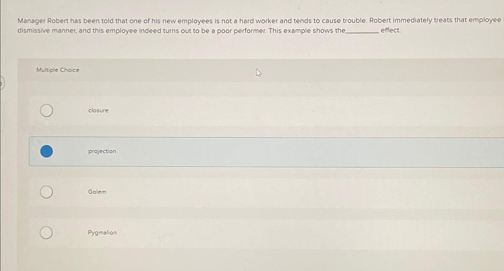 Solved Manager Robert has been told that one of his new | Chegg.com