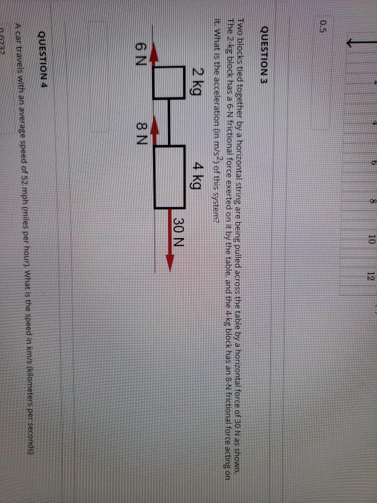 Solved 8 10 12 0.5 QUESTION 3 Two blocks tied together by a | Chegg.com