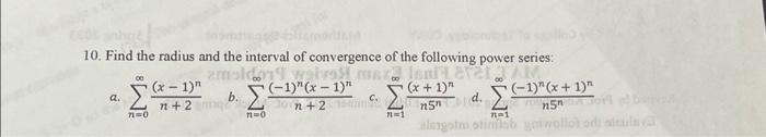 Solved 10. Find the radius and the interval of convergence | Chegg.com