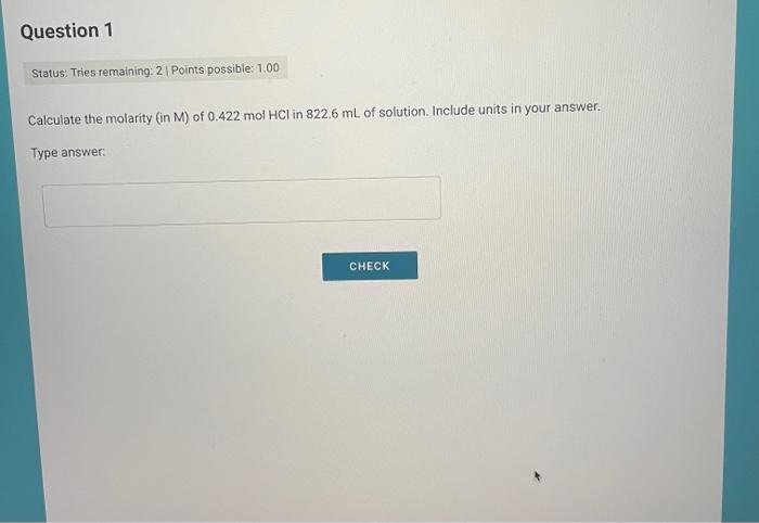 Solved Calculate the molarity (in M) of 0.422 molHCl in | Chegg.com