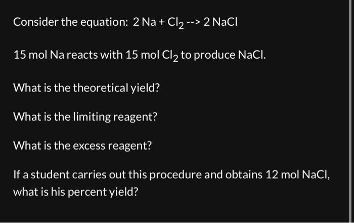 Solved Consider the equation: 2Na+Cl2−>2NaCl 15 molNa reacts | Chegg.com