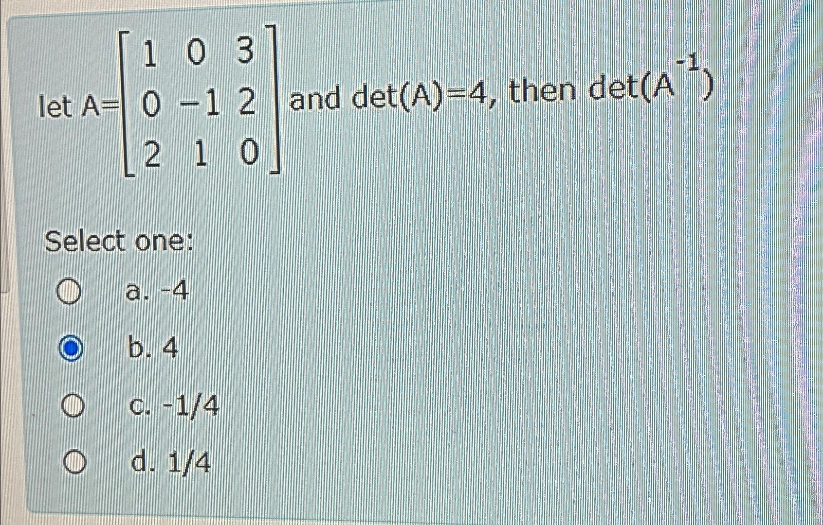 Solved let A=[1030-12210] ﻿and det(A)=4, ﻿then | Chegg.com