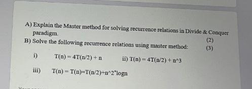 Solved A) Explain the Master method for solving recurrence | Chegg.com