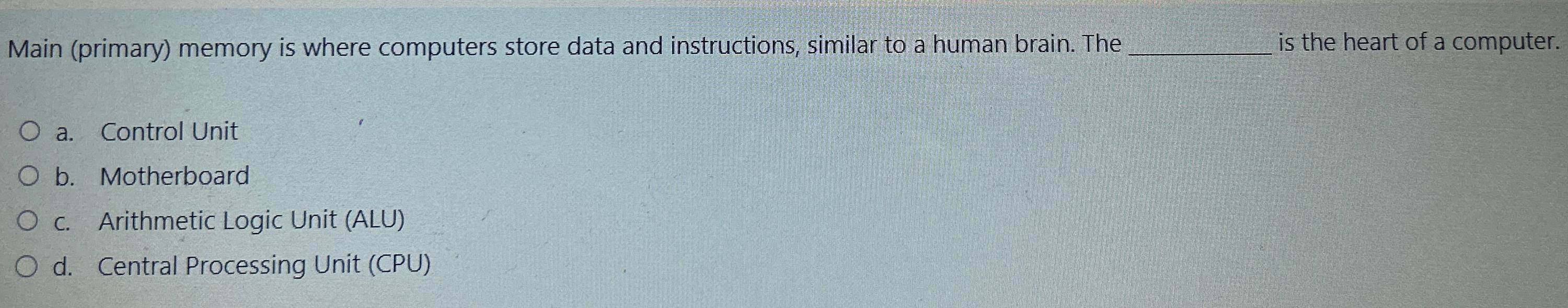 Solved Main (primary) ﻿memory is where computers store data | Chegg.com