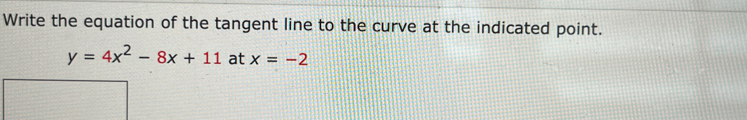 Solved Write the equation of the tangent line to the curve | Chegg.com