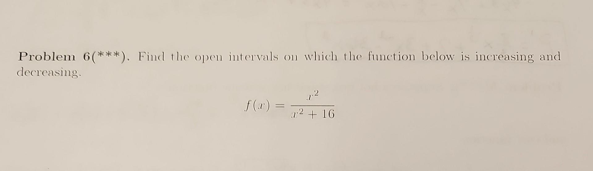 Solved Problem 6(∗∗∗). Find the open intervals on which the | Chegg.com