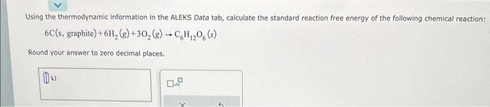 Solved Using the thermodynamic information in the ALEKS Data | Chegg.com