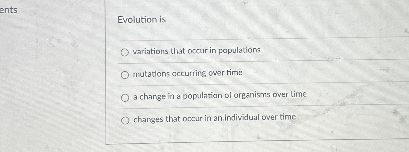 Solved Evolution isvariations that occur in | Chegg.com
