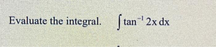 Solved Evaluate the integral. tan-2x dx | Chegg.com