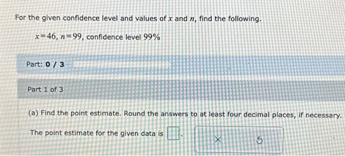 Solved For the given confidence level and values of x and n, | Chegg.com