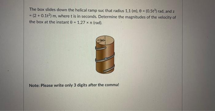 Solved The box slides down the helical ramp suc that radius | Chegg.com